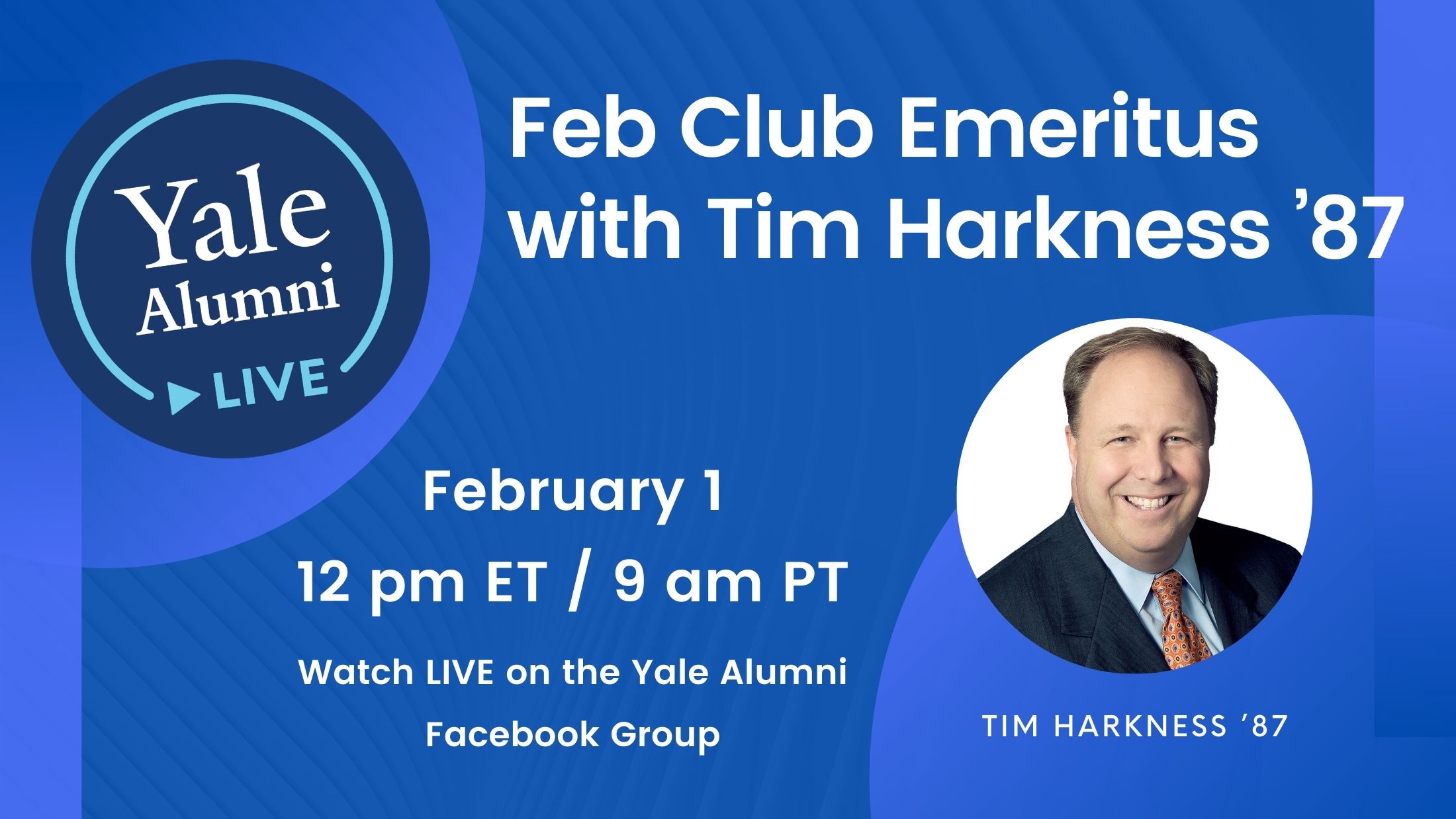 Yale Alumni LIVE: Feb Club Emeritus with Tim Harkness ’87 | Yale Alumni ...