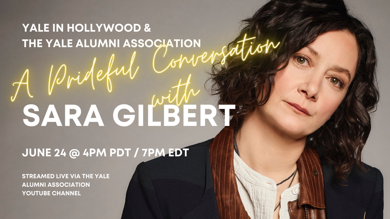 A Prideful Conversation with Sara Gilbert | Yale Alumni Association